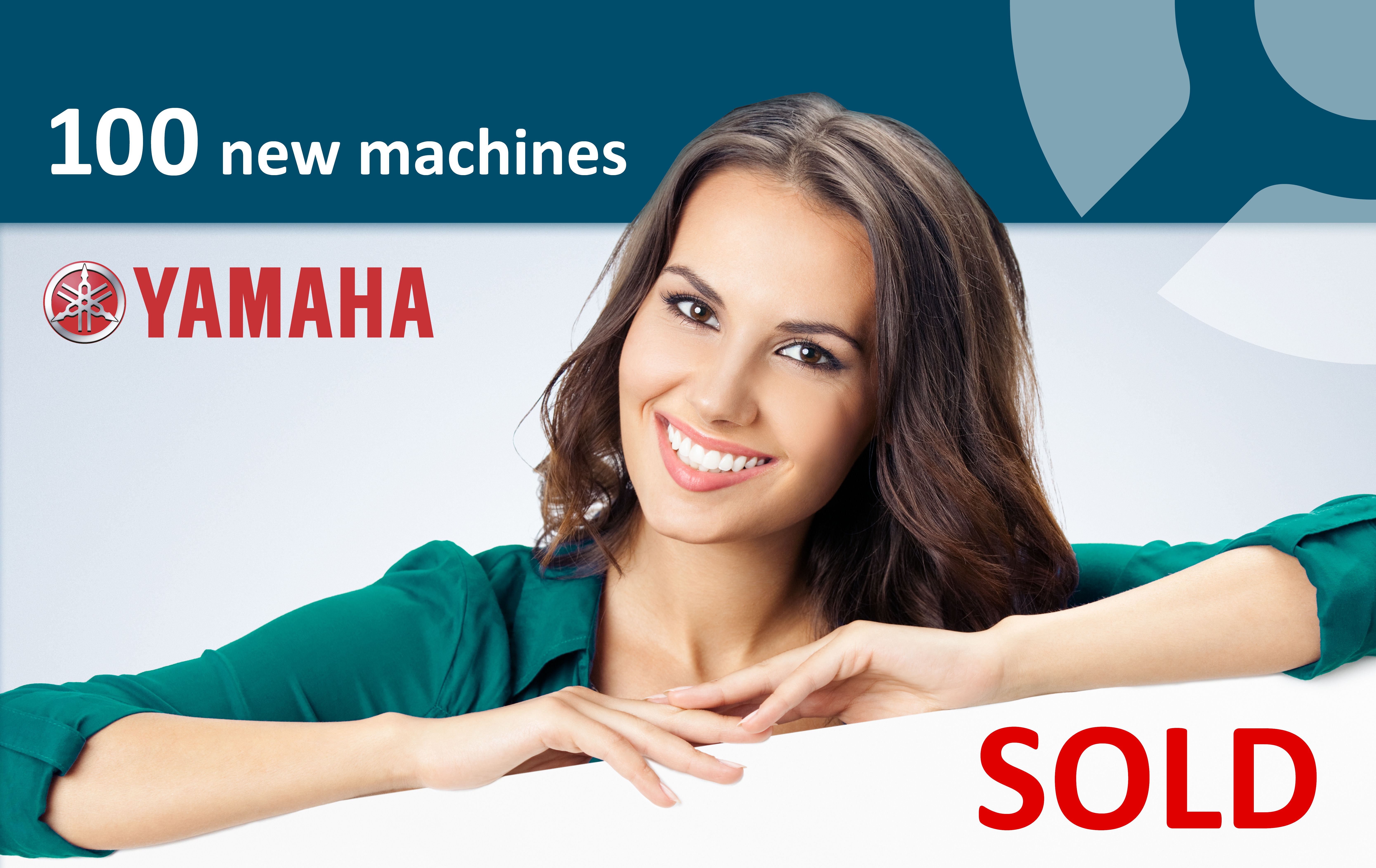 100 new YAMAHA machines sold | Exceeding our goals | YAMAHA SMT